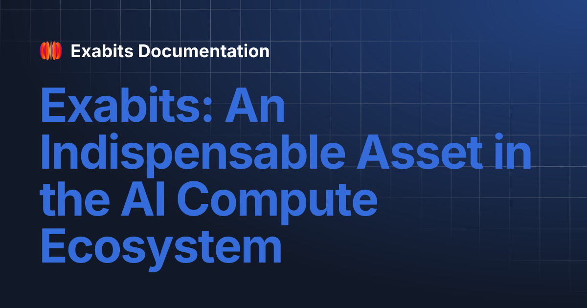 Exabits: An Indispensable Asset in the AI Compute Ecosystem | Exabits Documentation
